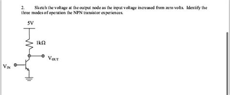 Solved 2 Sketch The Voltage At The Output Node As The Input Voltage
