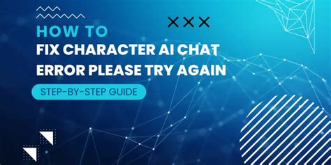 How To Fix Character AI Chat Error Please Try Again Step By Step Guide