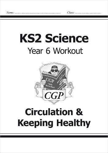 Cgp Books Ks2 Science Year 6 Workout Circulation And Keeping Healthy