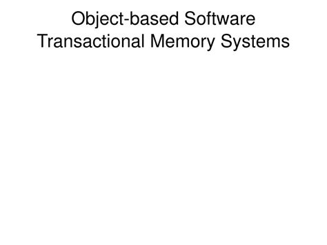 Ppt A Qualitative Survey Of Modern Software Transactional Memory Systems Powerpoint