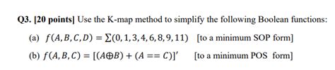 Solved Q3 20 Points Use The K Map Method To Simplify The