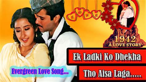 Ek Ladki Ko Dekha To Aisa Laga 1942 A Love Story YouTube