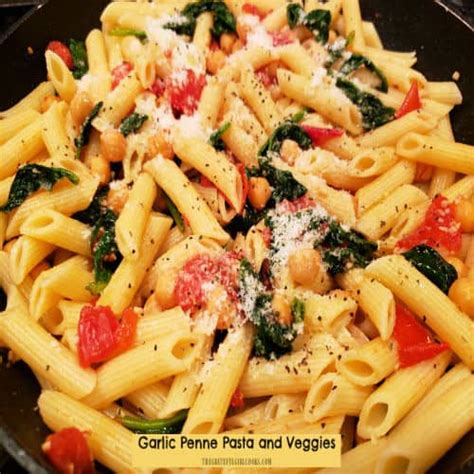 Garlic Penne Pasta And Veggies The Grateful Girl Cooks