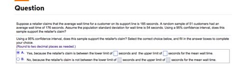 solved suppose a retailer claims that the average wait time