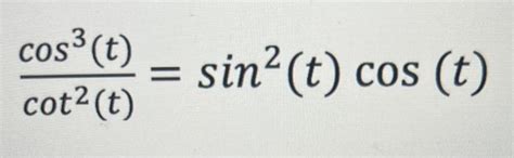 Solved Cot2 T Cos3 T Sin2 T Cos T