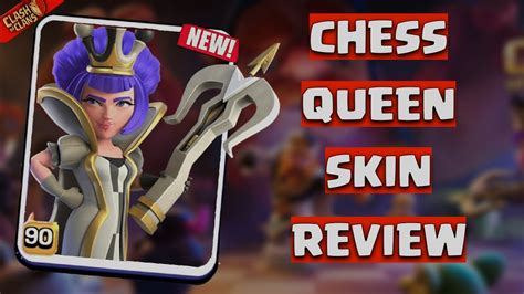 Chess Queen Skin Review Clashflict Clash Of Clans YouTube