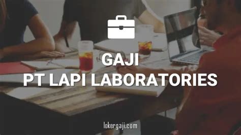 Gaji Di Pt Lapi Laboratories