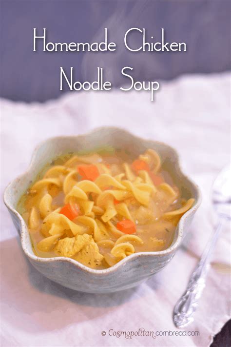 How To Make Homemade Chicken Noodle Soup Cosmopolitan Cornbread