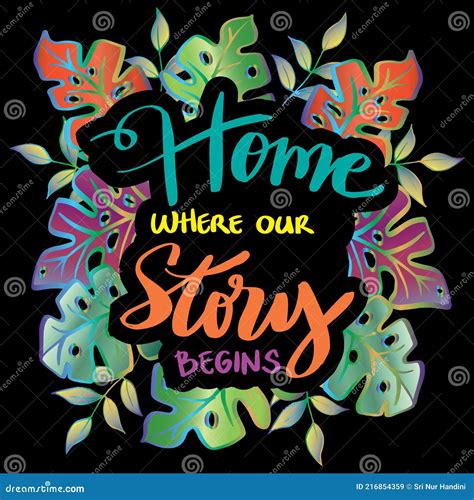 Home Is Where Our Story Begins Motivational Quote Stock Vector