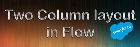 Creating Two Column Layout In Flow Jitendra Zaa