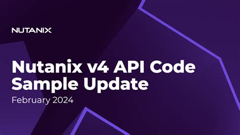 Nutanix V4 Api Code Sample Update February 2024 Nutanixdev