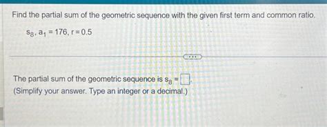 Solved Find The Partial Sum Of The Geometric Sequence With Chegg Com