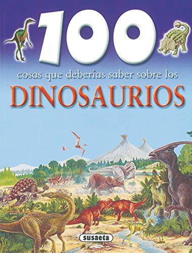 Comprar Dinosaurios 100 Cosas Que Deberias Saber Sobre 100 Facts