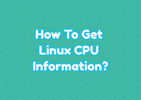 How To Get Linux Cpu Information Linuxtect