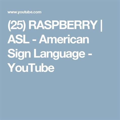 25 Raspberry Asl American Sign Language Youtube American Sign
