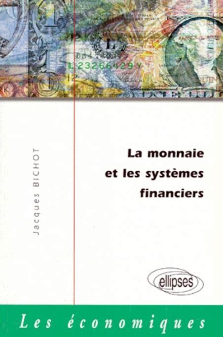 La Monnaie Et Les Systèmes Financiers