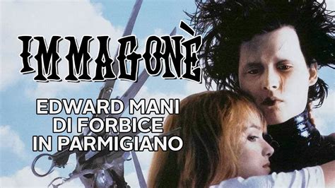 Immagonè - Edward Mani di Forbice in dialetto parmigiano - YouTube