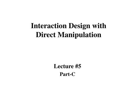 Ppt Interaction Design With Direct Manipulation Powerpoint Presentation Id3698690