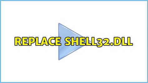 replace shell32 dll 2 solutions youtube