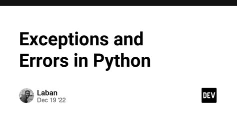 Exceptions And Errors In Python Dev Community