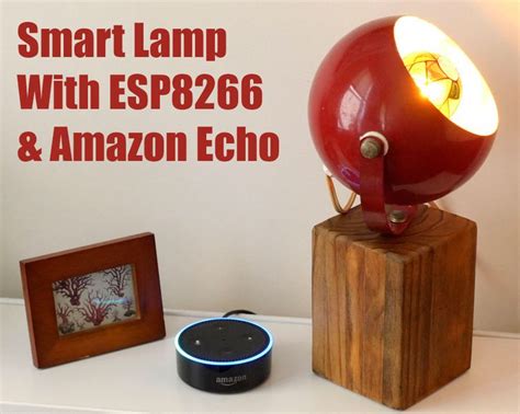Alexa Smart Lamp With Esp8266 Diy Lamp Lamp Useful Arduino Projects