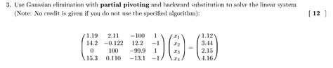 Solved Pls HelpUse Gaussian Elimination With Partial Chegg
