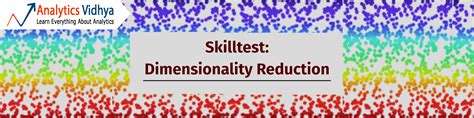Dimensionality Reduction Skill Test