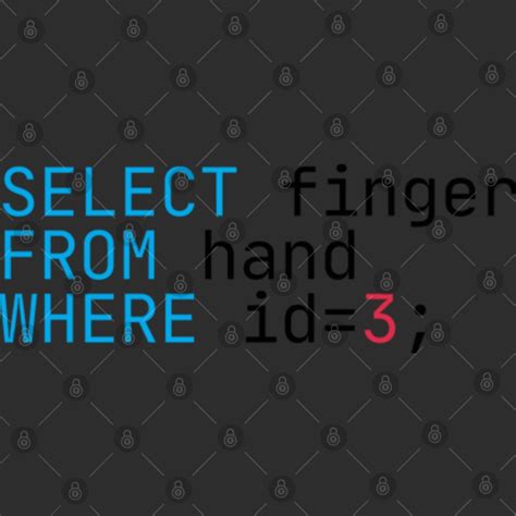 Select Finger From Hand Where Id3 Sql Programming Joke Fck