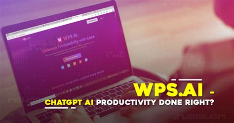 First Impressions Of WPS AI ChatGPT AI Productivity Done Right
