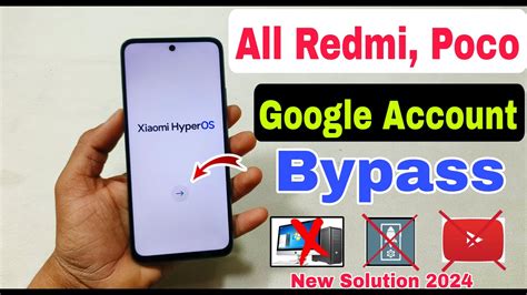 2024 All Redmi Poco Xiaomi HyperOS FRP Bypass Android 14 All
