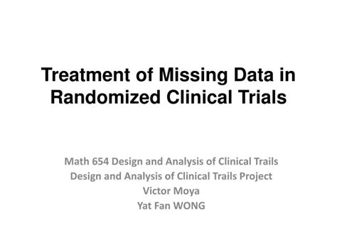 Ppt Treatment Of Missing Data In Randomized Clinical Trials Powerpoint Presentation Id5353997
