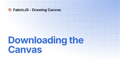 Downloading The Canvas Fabricjs Drawing Canvas