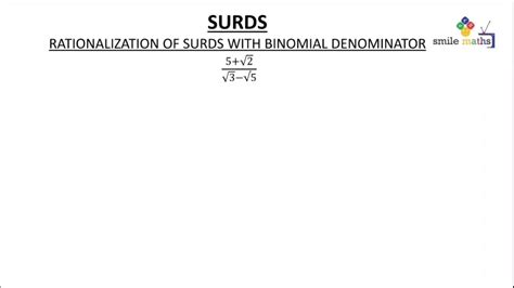 Rationalisation Of Surds With Binomial Denominators By