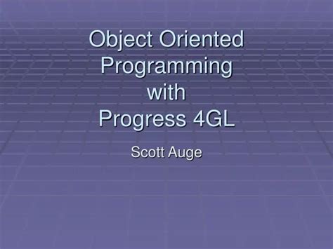 PPT Object Oriented Programming With Progress 4GL PowerPoint Presentation ID 1308733