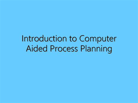 SOLUTION Introduction Of Computer Aided Process Planning Part 1