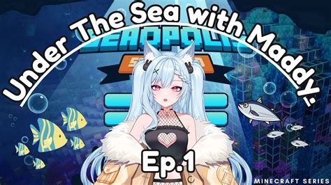 LIVE Minecraft Series Seaopolis Submerged Ep 1 Madeleine Verlice