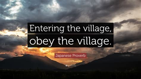 Japanese Proverb Quote Entering The Village Obey The Village