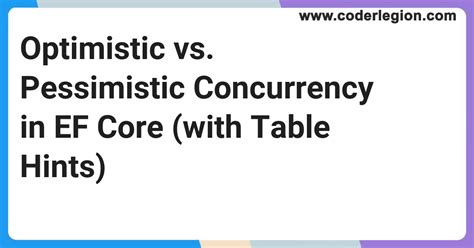 Optimistic Vs Pessimistic Concurrency In Ef Core With Table Hints