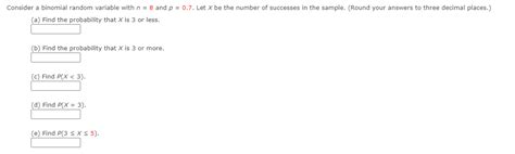 Solved Consider A Binomial Random Variable With N And Chegg