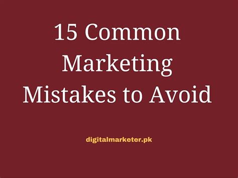 15 Common Marketing Mistakes To Avoid