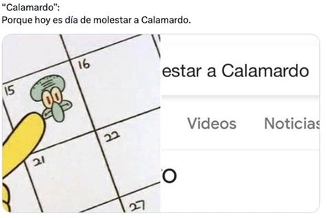 Se te olvidó que es el día de molestar a Calamardo A los memes no