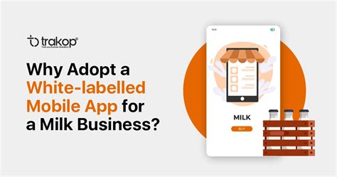 Why Adopt A White Labelled Mobile App For A Milk Business