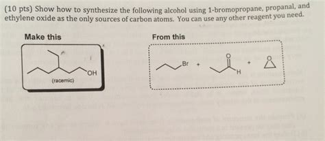Solved 10 Pts Show How To Synthesize The Following Alcohol