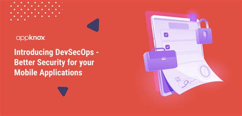 Why DevSecOps Is Better For Your Mobile Application Security