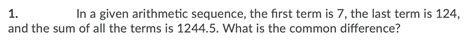Solved In A Given Arithmetic Sequence The First Term Is Chegg Com