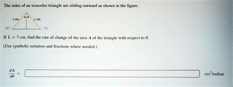 The Sides Of An Isosceles Triangle Are Sliding Outward As Shown In The