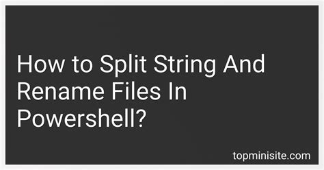 How To Split String And Rename Files In Powershell In 2024