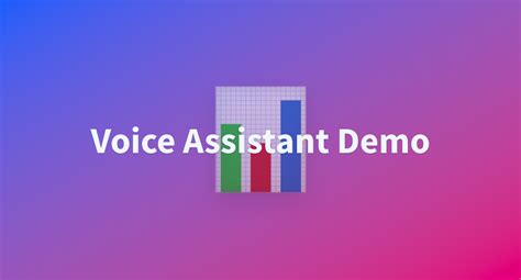 Voice Assistant Demo A Hugging Face Space By Ftshijt