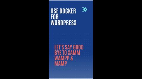 Setup Docker With Wordpress Say Goodbye To Xampp Wamp And Mamp Shorts Docker Wordpress