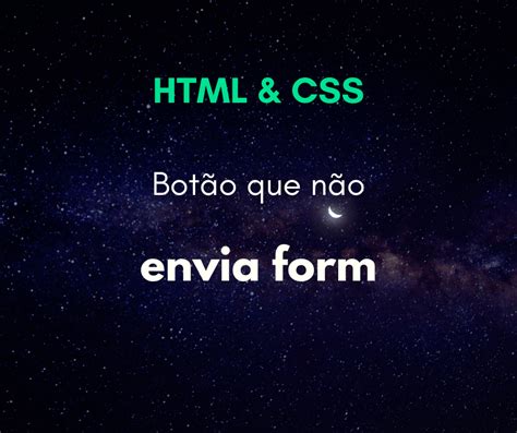 Criar O Que N O Envia Formul Rio Em Html Hora De Codar